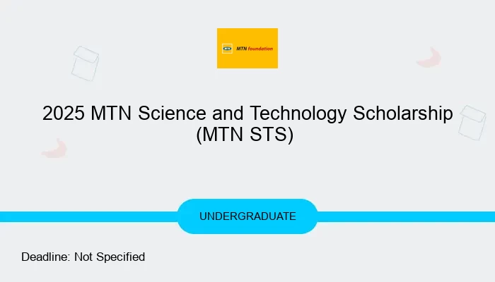 2025 MTN Science and Technology Scholarship (MTN STS) For Nigerian Undergraduate Students ...